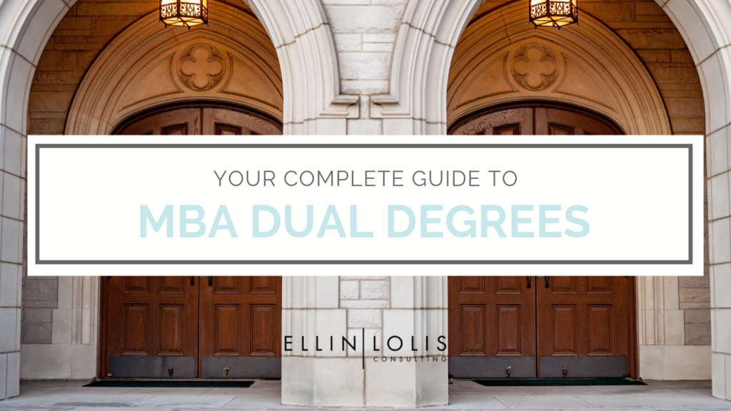Your Complete Guide to MBA Dual Degrees - Ellin Lolis Consulting