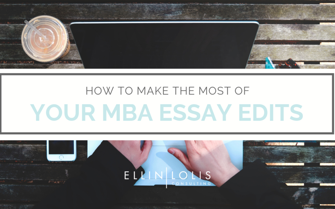 How To Make the Most Out Of Your MBA Essay Edits
