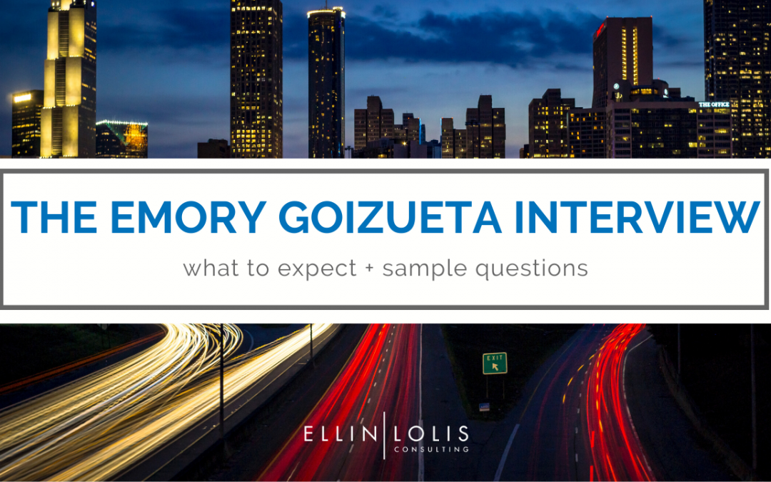The Emory Goizueta Interview - What to Expect + Sample Questions