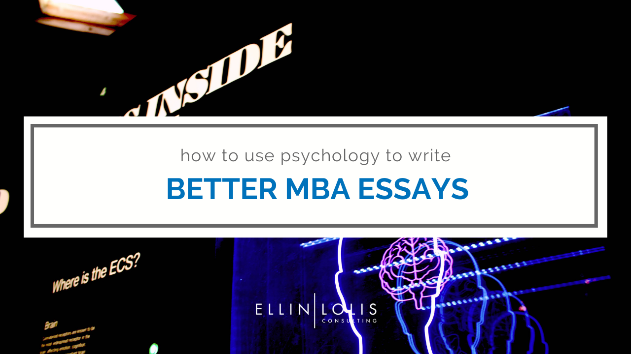 How To Use Psychology to Write Better MBA Essays